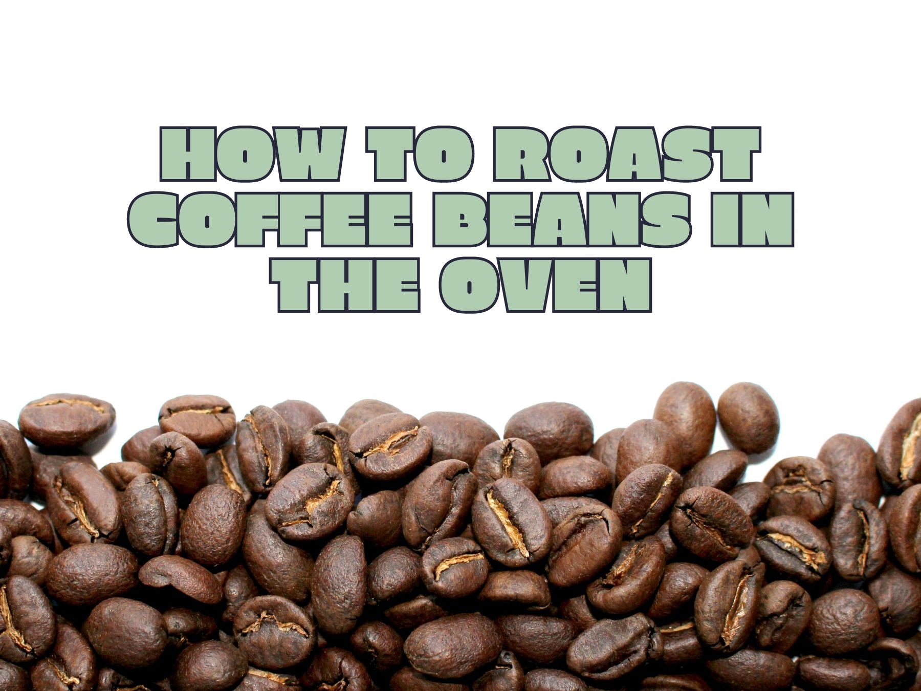 How to Roast Coffee Beans in Oven – Curiosity Coffee